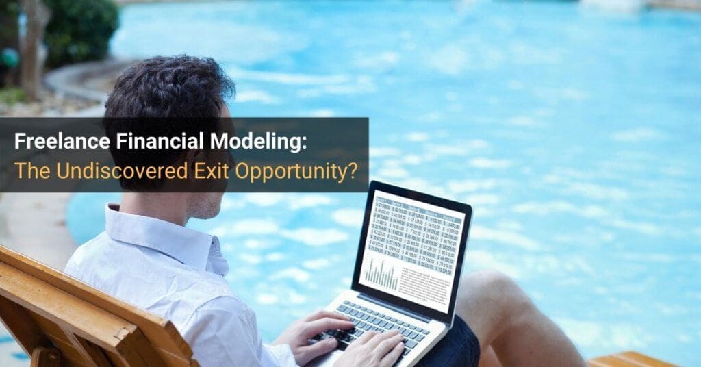 Freelance Financial Modeling: How an Ex-Investment Banker Got A Great Start